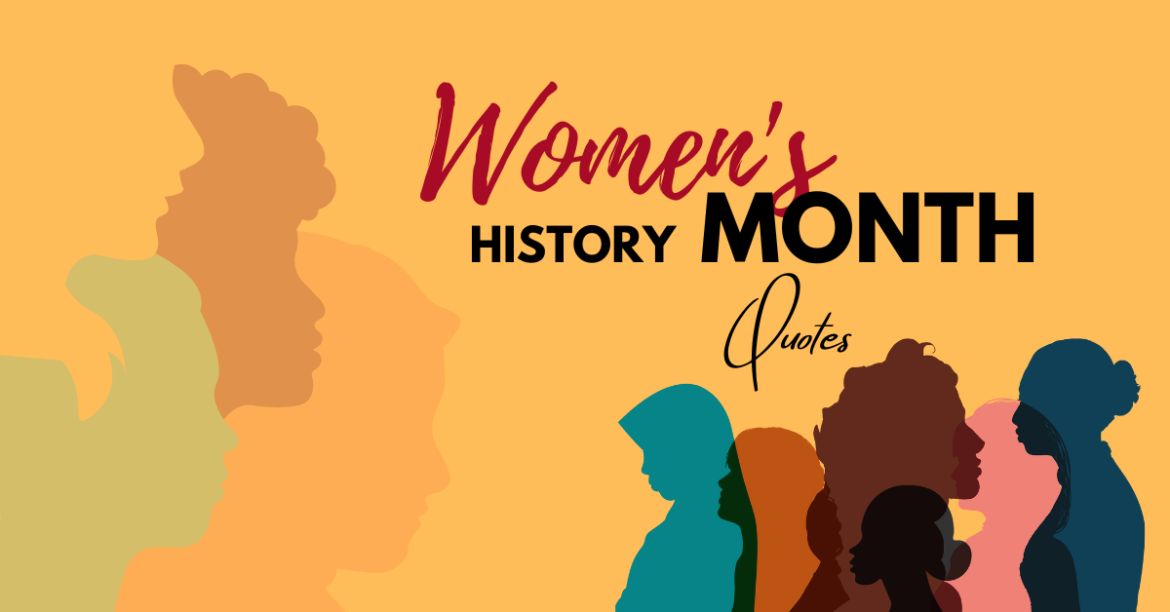 Revealing insights: Women’s History Month quotes that uplift, reflect ...